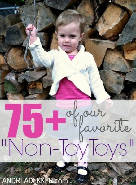 75+ of Our Favorite "Non-Toy Toys" | Andrea Dekker