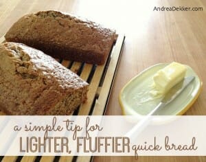 How to Make Lighter, Fluffier Quick Bread | Andrea Dekker