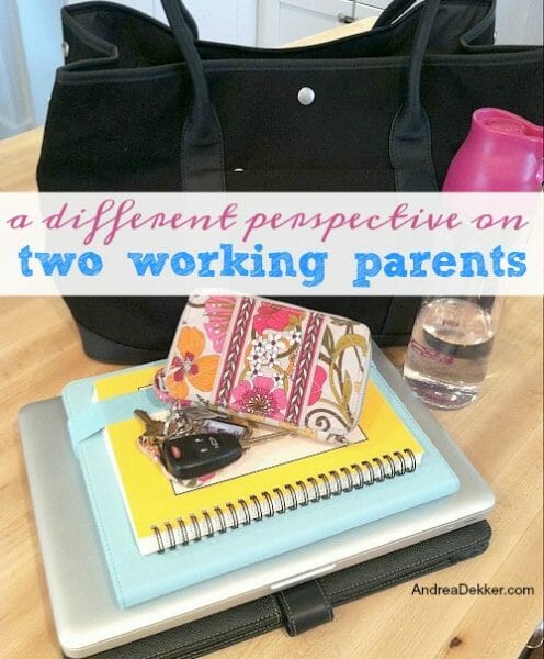A Different Perspective on Two Working Parents | Andrea Dekker