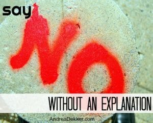 Say "No" Without An Explanation | Andrea Dekker