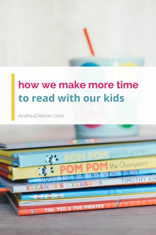 How We Make More Time to Read With Our Kids