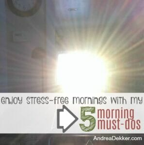 Enjoy Stress-Free Mornings With My 5 Morning Must-Dos