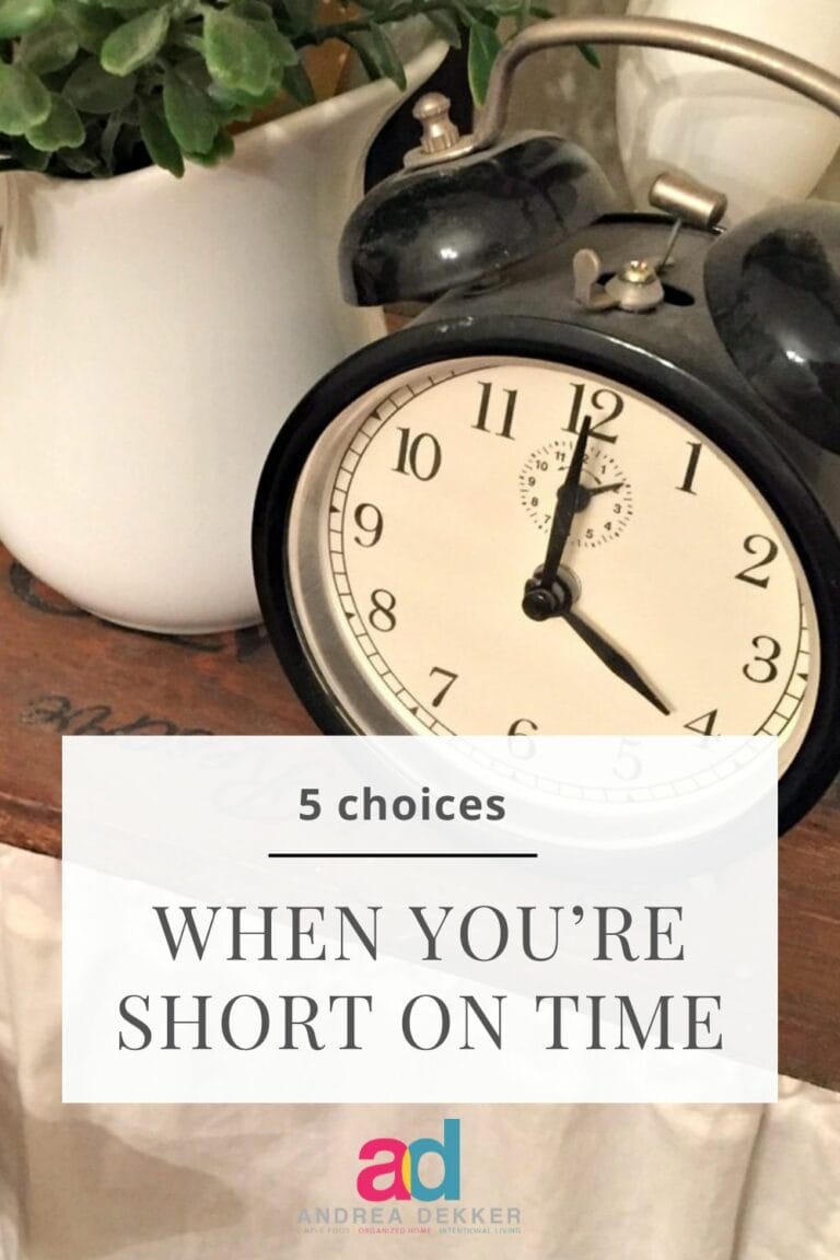 5 Choices When You're Short on Time | Andrea Dekker
